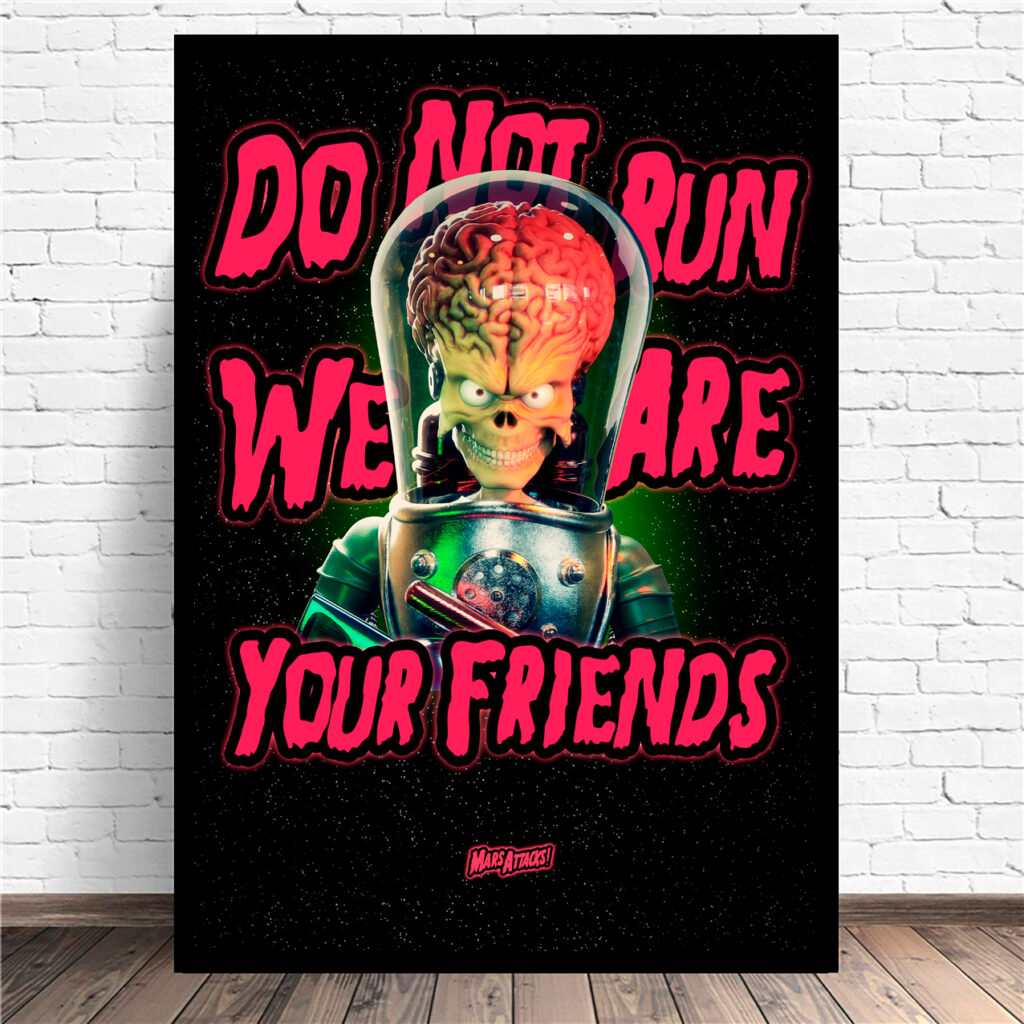Mars Attacks We are your friends - Propyco Decoración